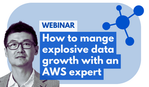 Webinar : How to manage explosive data growth with an AWS Expert
